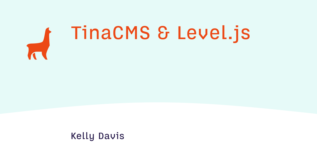 Tina CMS & Level.js | TinaCMS Blog | Tina Blog